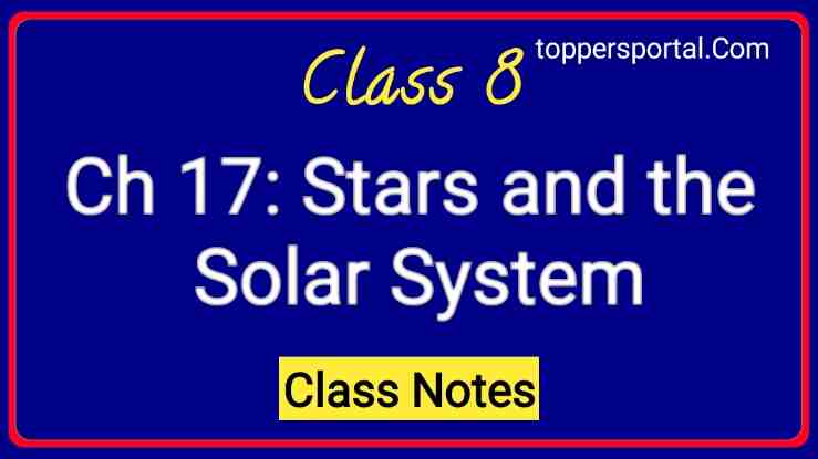 Best Chapter 17 Solar System Class 8 Notes | Toppers Portal